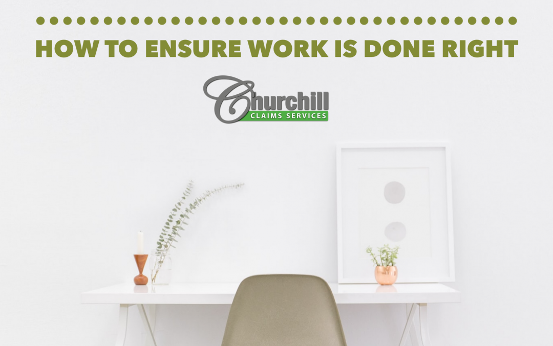 How to Ensure Work Is Done Right - Churchill Claims Services