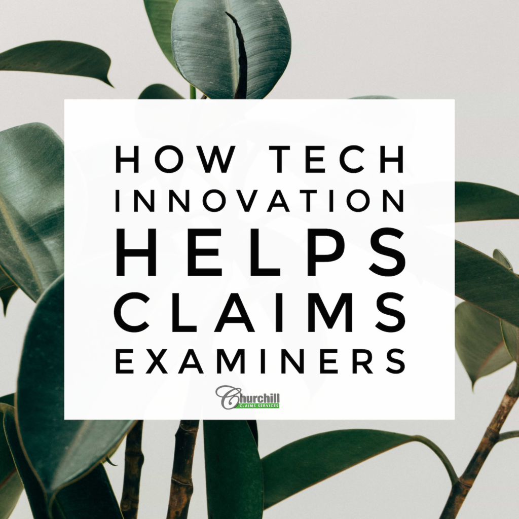 How Tech Innovation Helps Claims Examiners - Churchill Claims Services